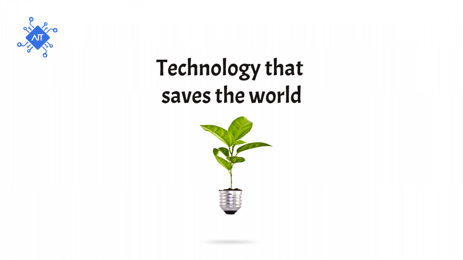 Technology that saves the World | Advance Infotech